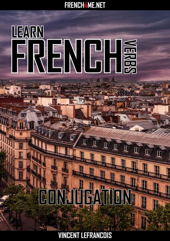 Learn French Verbs - Conjugation (ebook), Vincent Lefrancois ...