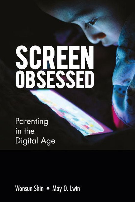 Screen-obsessed: Parenting In The Digital Age (ebook), Wonsun Shin ...