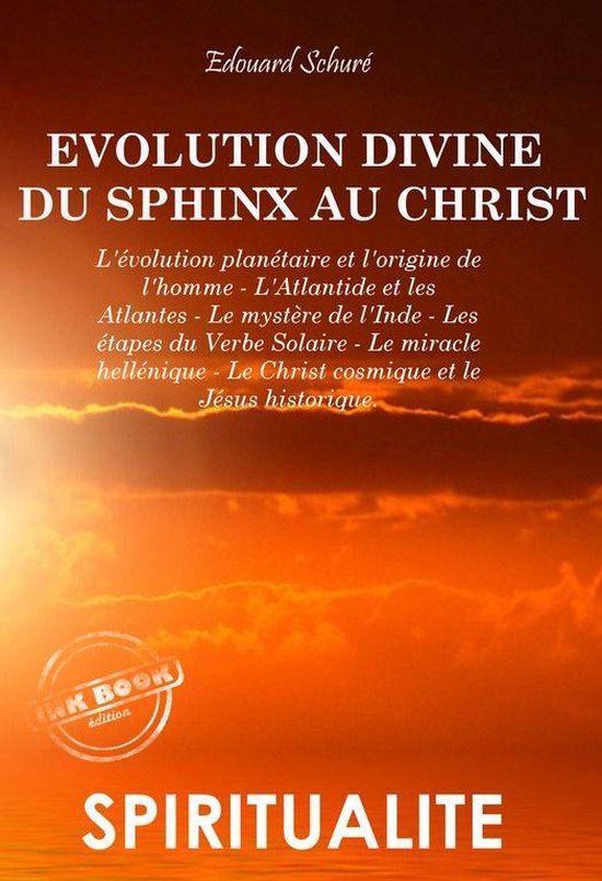 L'évolution divine du Sphinx au Christ (8 livres) [édition intégrale ...
