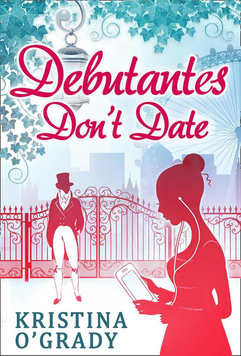 Debutantes Don'T Date (Time-Travel to Regency England - Book 1 ...