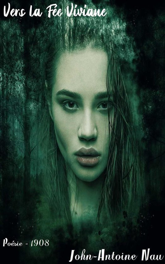 Oeuvres de John-Antoine Nau - Vers la Fée Viviane (ebook), John-Antoine ...
