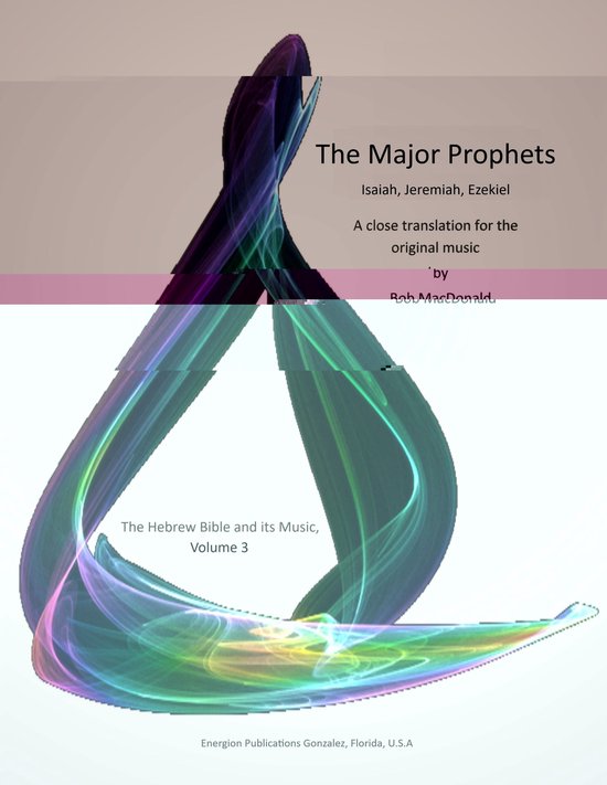 The Hebrew Bible and Its Music 3 - The Major Prophets (ebook), Bob Macdonald |... | bol