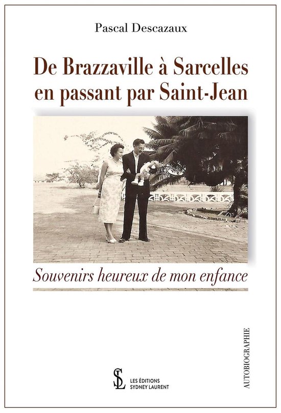 De Brazzaville à Sarcelles, en passant par Saint-Jean (ebook), Descazaux Pascal |... | bol.com
