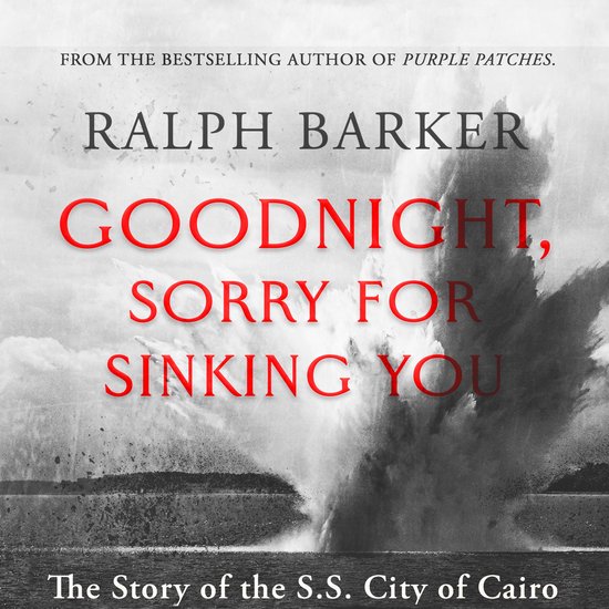 Goodnight, Sorry for Sinking You, Ralph Barker | 9781913328580 | Boeken ...