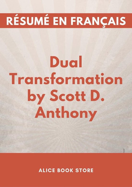Dual Transformation by Scott D. Anthony : Résumé en Français (ebook ...