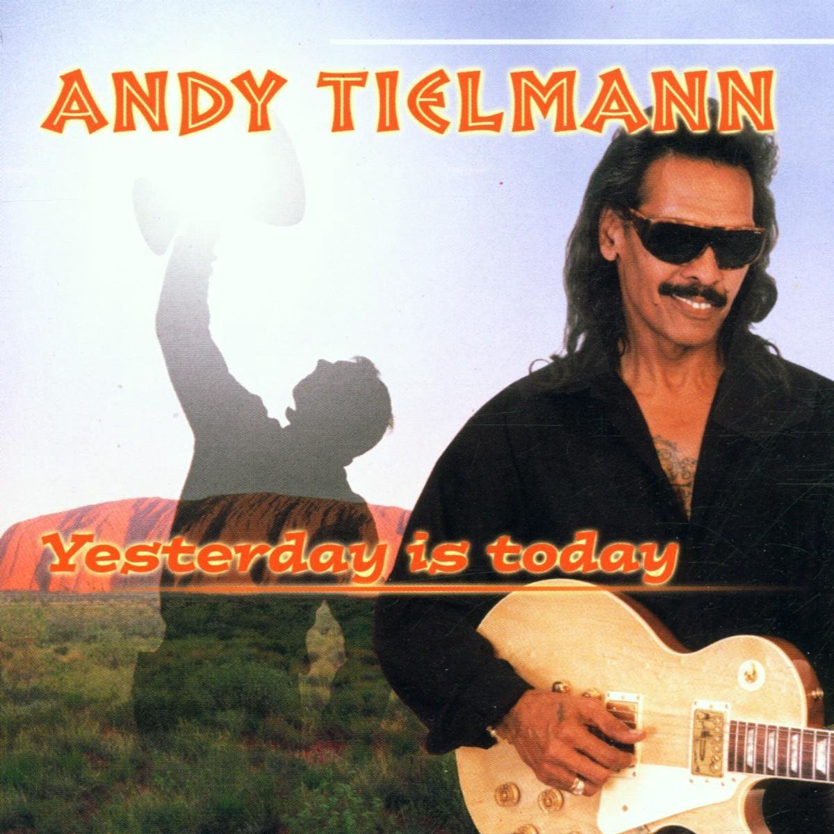 Andy Tielman - Yesterday Is Today (CD), andy tielman | CD (album ...