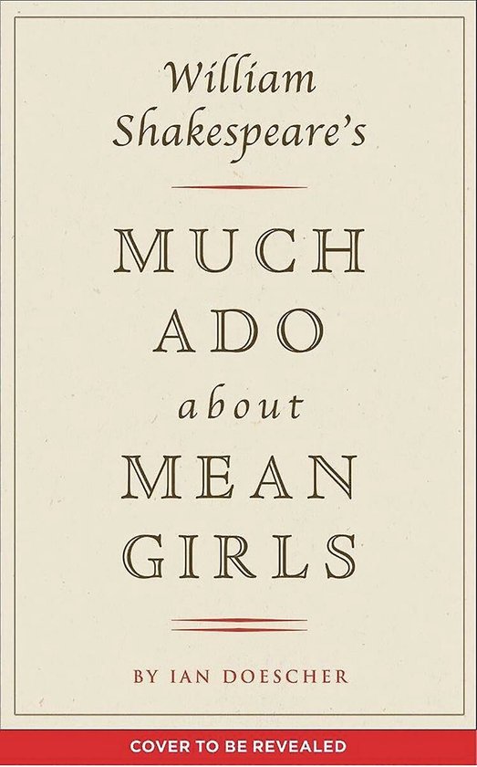 William Shakespeare's Much Ado About Mean Girls, Ian Doescher ...