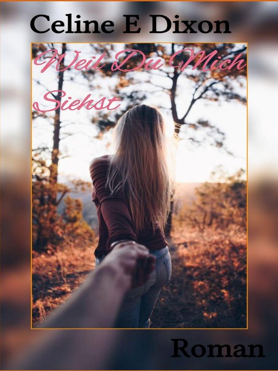 Weil Du Mich Siehst (ebook), Celine E. Dixon | 9783751904087 | Boeken ...