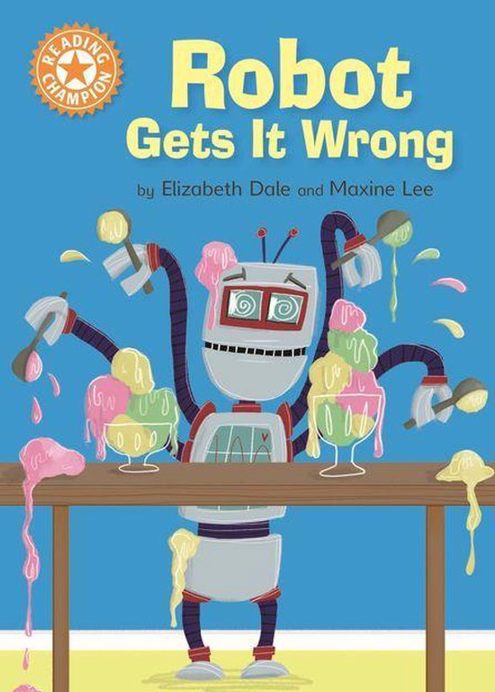 Robot Gets It Wrong (ebook), Elizabeth Dale | 9781445178820 | Boeken ...