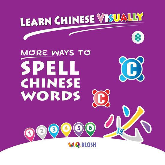 Learn Chinese Visually 8 - Learn Chinese Visually 8: More Ways to Spell ...