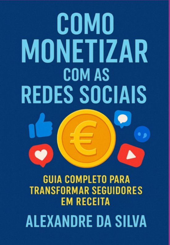 Como Monetizar Com As Redes Sociais (ebook), Alexandre Da Silva ...