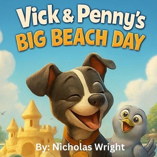 Vick and Penny's Big Beach Day, Nicholas Wright Ga | 9798262936601 ...