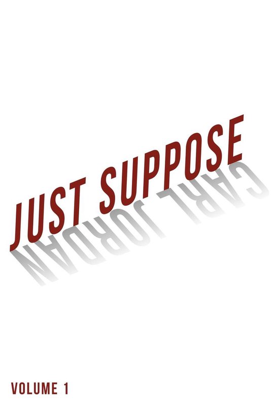 Just Suppose (ebook), Carl Jordan | 9781543989779 | Boeken | bol.com