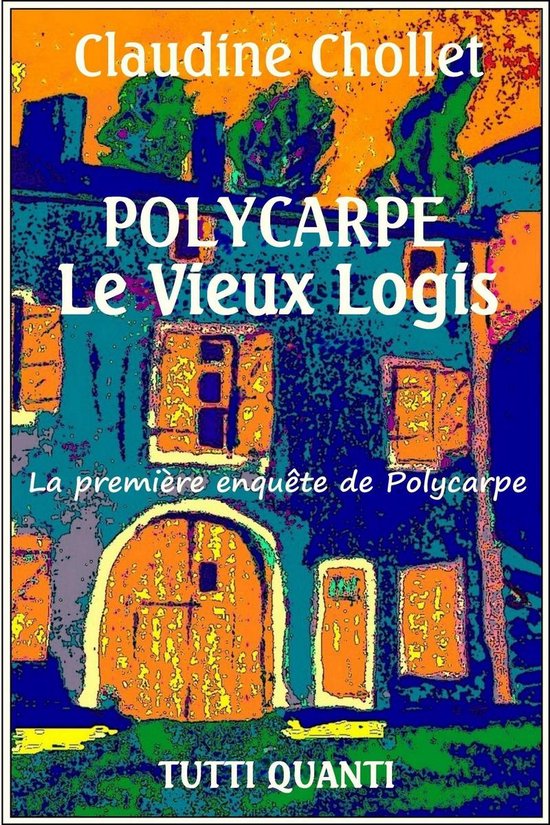 Polycarpe 1 - Polycarpe - Tome 1 (ebook), Claudine Chollet | 9782954225708 | Boeken | bol.com
