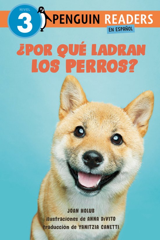 Penguin Young Readers, Level 3- ¿Por qué ladran los perros? (Why Do Dogs Bark? Spanish... | bol