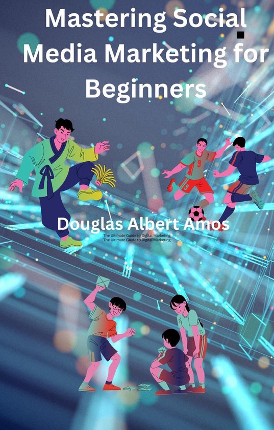 Mastering Social Media Marketing for Beginners (ebook), Douglas Albert Amos |... | bol
