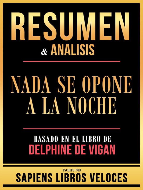 Resumen & Analisis - Nada Se Opone A La Noche - Basado En El Libro De Delphine De... | bol
