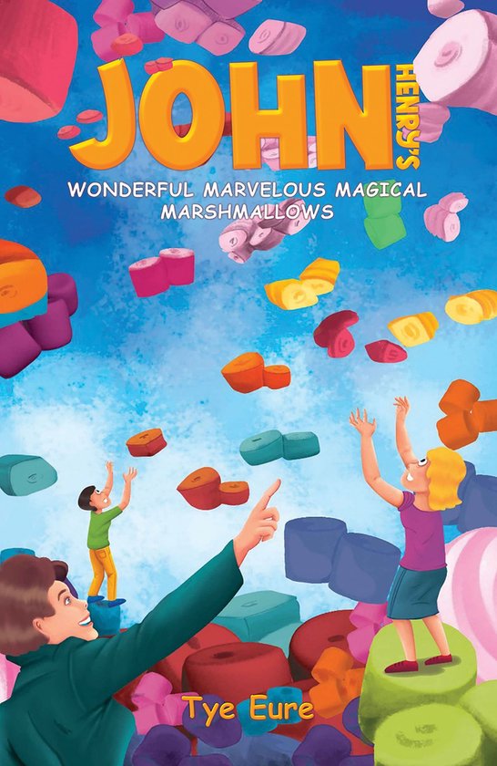 John Henry's Wonderful Marvelous Magical Marshmallows (ebook), Tye Eure |... | bol