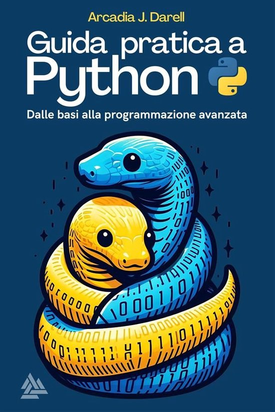 Guida pratica a Python (ebook), Arcadia J. Darell | 9791223061411 | Boeken | bol