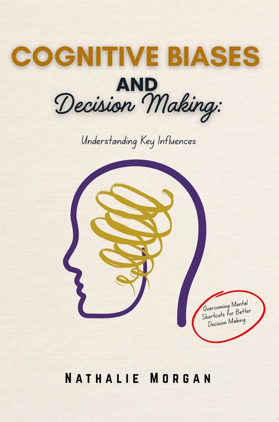 Cognitive Biases and Decision Making (ebook), Nathalie Morgan ...