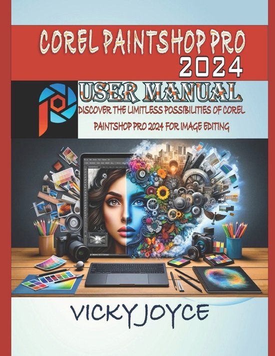 Corel Paintshop Pro 2024 User Manual, Vicky Joyce | 9798322015253 ...
