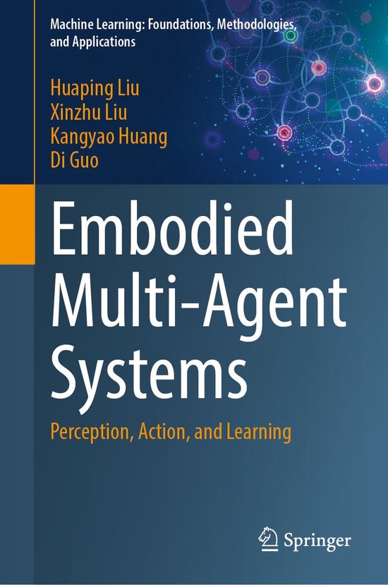 Machine Learning: Foundations, Methodologies, and Applications - Embodied Multi-Agent... | bol