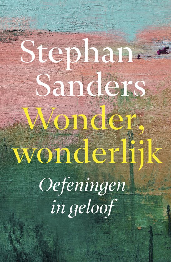 Wonder, wonderlijk, Stephan Sanders | 9789043541749 | Boeken | bol