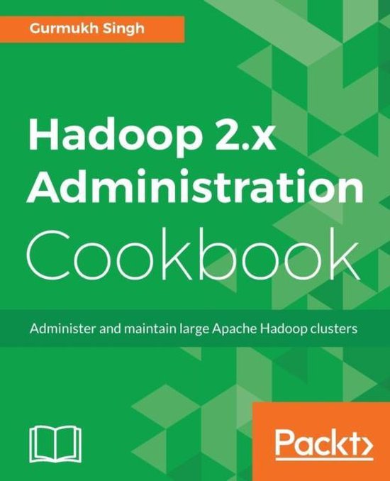 Hadoop 2.x Administration Cookbook | 9781787126732 | Gurmukh Singh ...