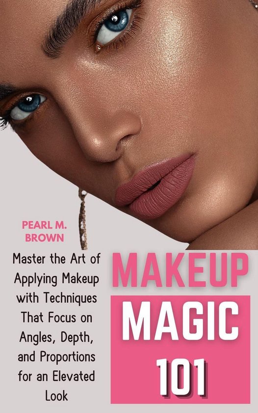 Makeup Magic 101: Master the Art of Applying Makeup with Techniques ...