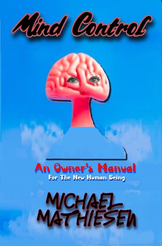 Mind Control - An Owner's Manual for the New Human Being (ebook ...