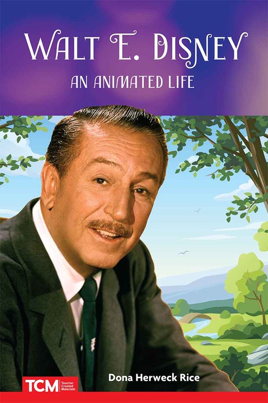 Social Studies: Informational Text- Walt E. Disney: An Animated Life ...