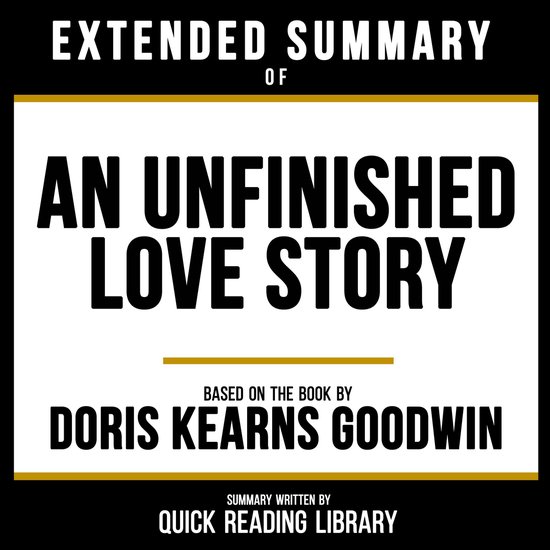 Extended Summary - An Unfinished Love Story, Quick Reading Library ...