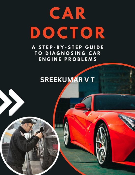 Car Doctor: A Step-by-Step Guide to Diagnosing Car Engine Problems ...