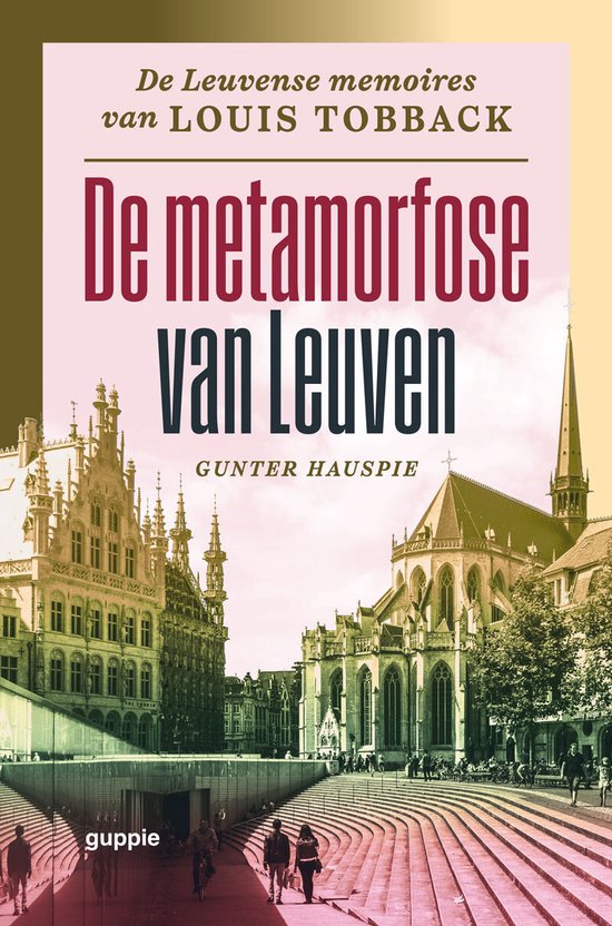 De metamorfose van Leuven, Gunter Hauspie | 9789464989861 | Boeken | bol