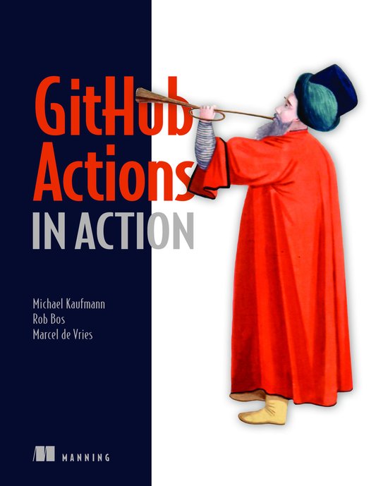 GitHub Actions in Action | 9781633437302 | Michael Kaufmann | Boeken | bol
