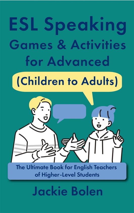 ESL Speaking Games & Activities for Advanced (Children to Adults): The ...