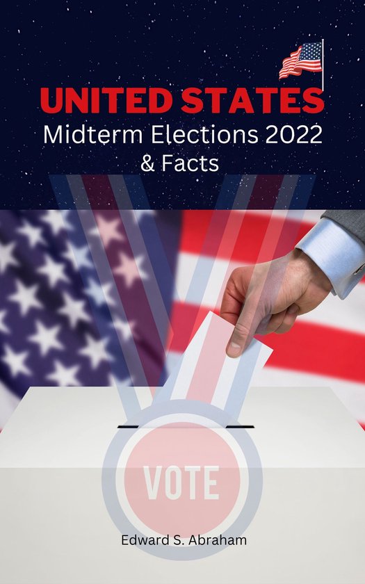 United States Midterm Elections 2022 And Facts (ebook), Edward S ...