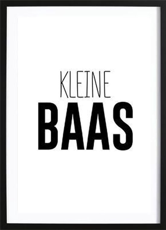 Kleine Baas Poster - Wallified - Tekst - Zwart Wit - Poster - Wall-Art ...