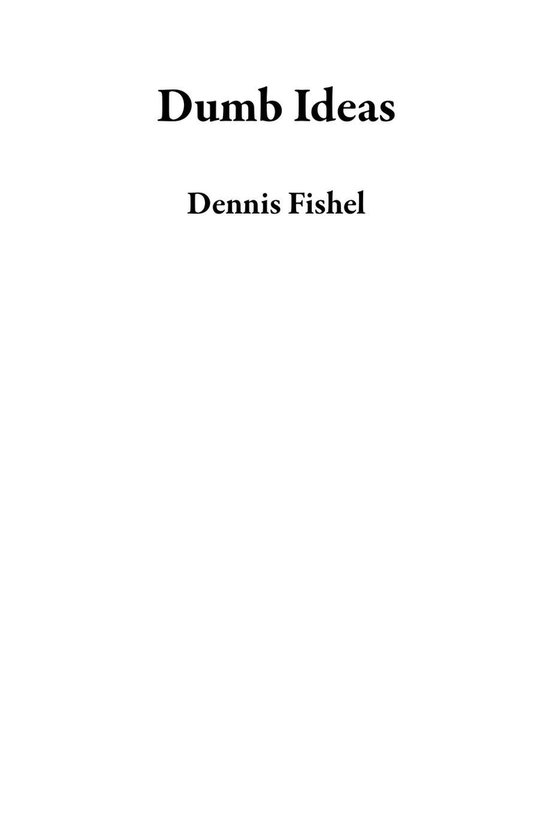 Dumb Ideas (ebook), Dennis Fishel | 9798227628237 | Boeken | bol