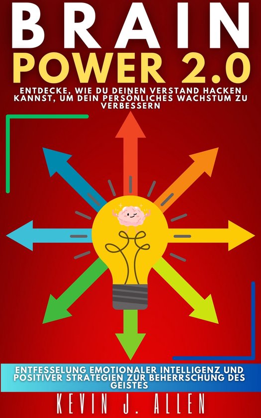 BRAIN POWER 2.0 - ENTDECKE, WIE DU DEINEN VERSTAND HACKEN KANNST, UM ...