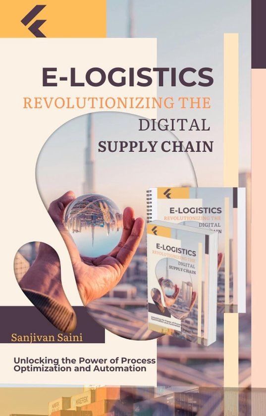 E-Logistics: Revolutionizing the Digital Supply Chain (ebook), SANJIVAN SAINI |... | bol