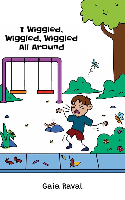 I Wiggled, Wiggled, Wiggled All Around (ebook), Gaia Raval ...