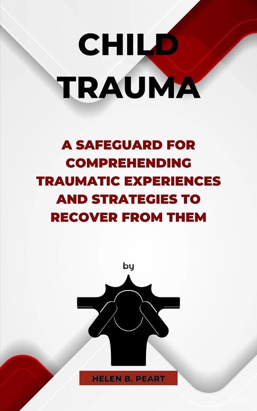 Child Trauma (ebook), Helen B. Peart | 1230006217648 | Boeken | bol