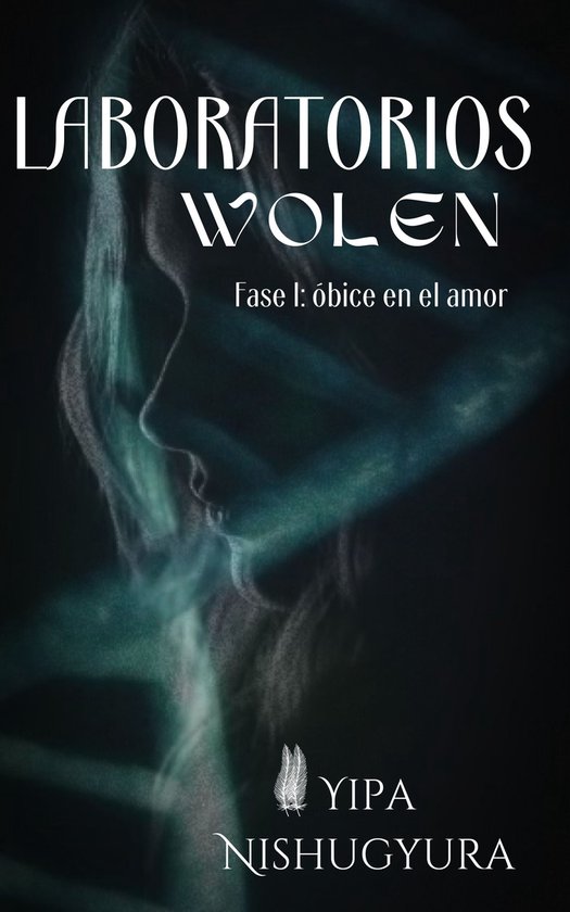 Laboratorios Wolen Fase I: óbice en el amor (ebook), Yipa Nishugyura ...