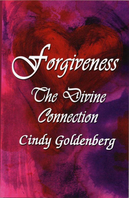 Forgiveness~The Divine Connection (ebook), Cindy Goldenberg ...