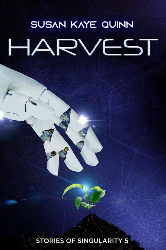 Singularity Series 9 - Harvest (ebook), Susan Kaye Quinn | 1230003366004 | Boeken | bol.com