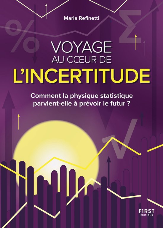 Voyage au coeur de l'incertitude. Comment la physique statistique ...