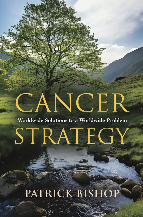 Cancer Strategy (ebook), Patrick Bishop | 9798885319546 | Boeken | bol