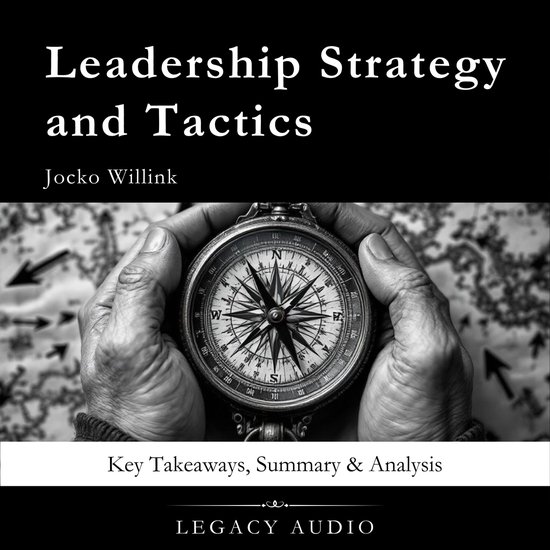 Leadership Strategy and Tactics by Jocko Willink, Legacy Audiobooks ...