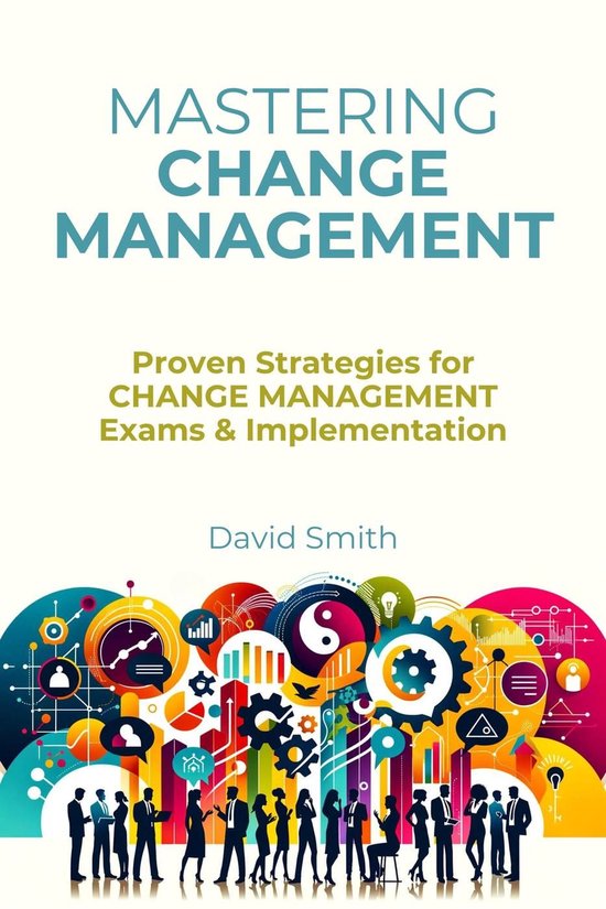 Mastering Change Management (ebook), David Smith | 9798231700554 | Boeken | bol